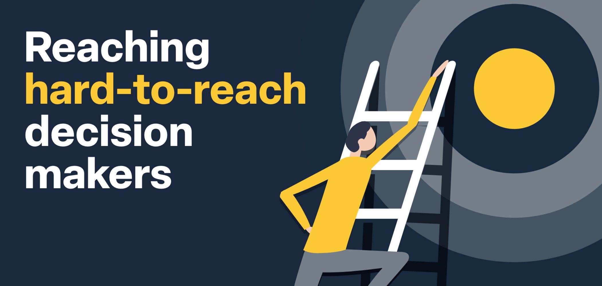 Reaching hard-to-reach decision makers